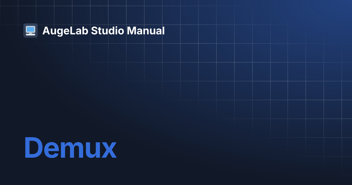 Demux | AugeLab Studio Manual